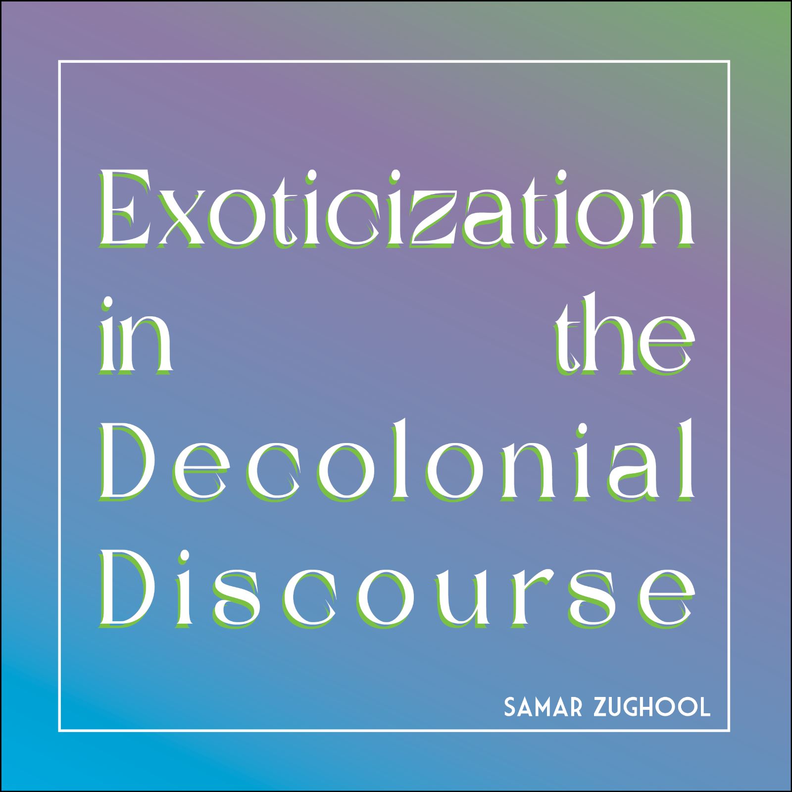Exoticization in the Decolonial Discourse – Samar Zughool – IG – The ...